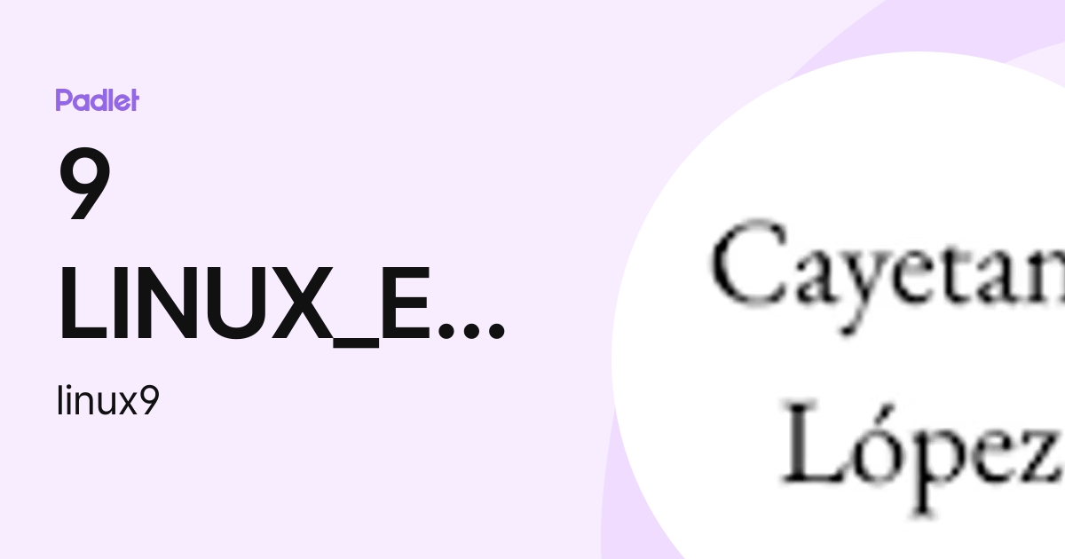 9 LINUX_ESO (linux9) profile | Padlet