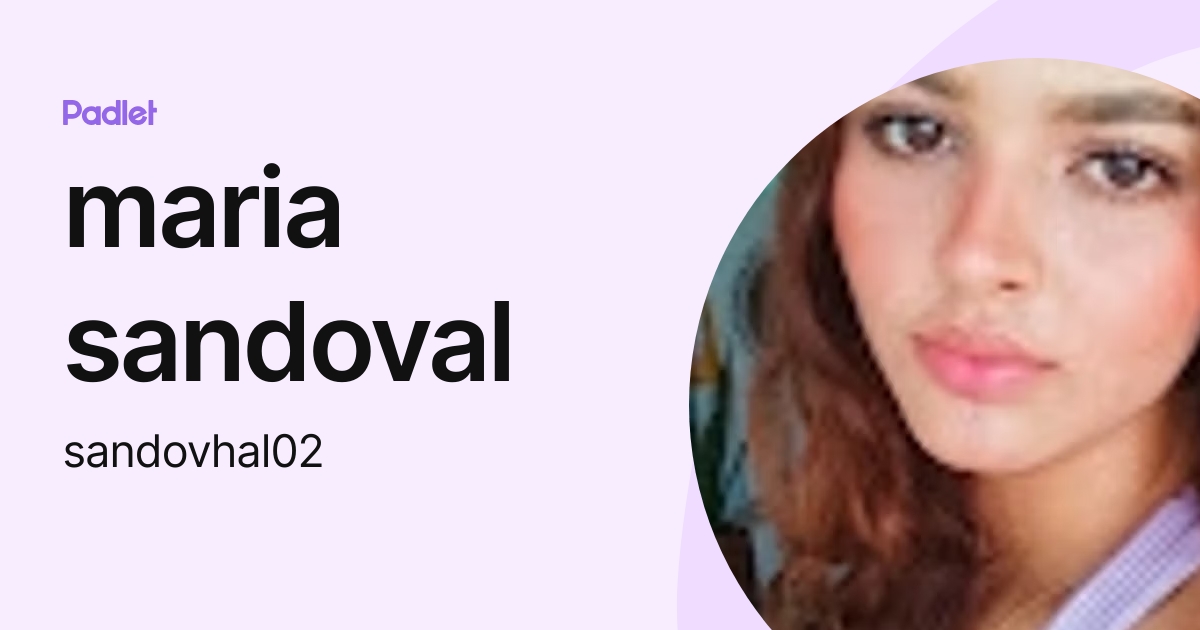 maria sandoval (sandovhal02) profile | Padlet