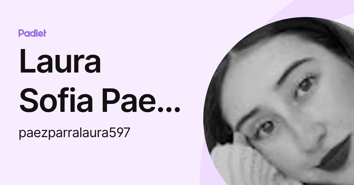 Laura Sofia Paez Parra (paezparralaura597) profile | Padlet