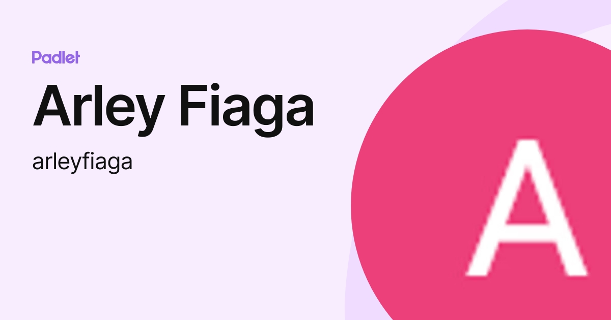 Arley Fiaga (arleyfiaga) profile | Padlet