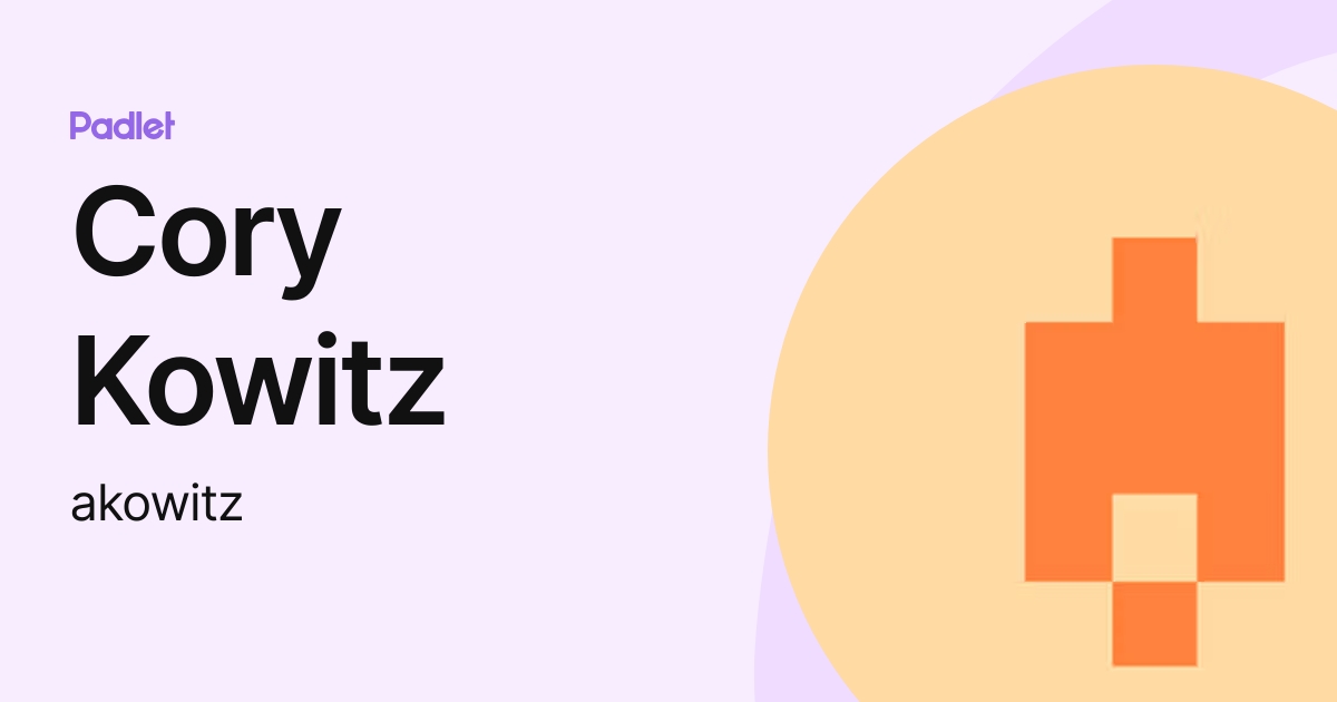 Cory Kowitz (akowitz) profile | Padlet