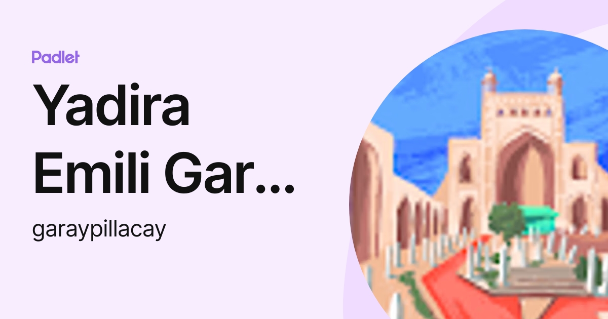 Yadira Emili Garay Pillaca (garaypillacay) profile | Padlet