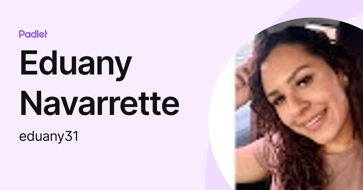 Eduany Navarrette (eduany31) profile | Padlet