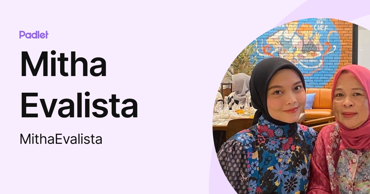 Mitha Evalista (MithaEvalista) profile | Padlet
