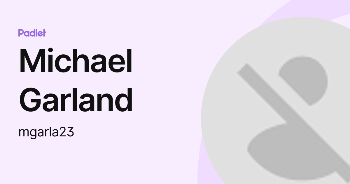 Michael Garland (mgarla23) profile | Padlet