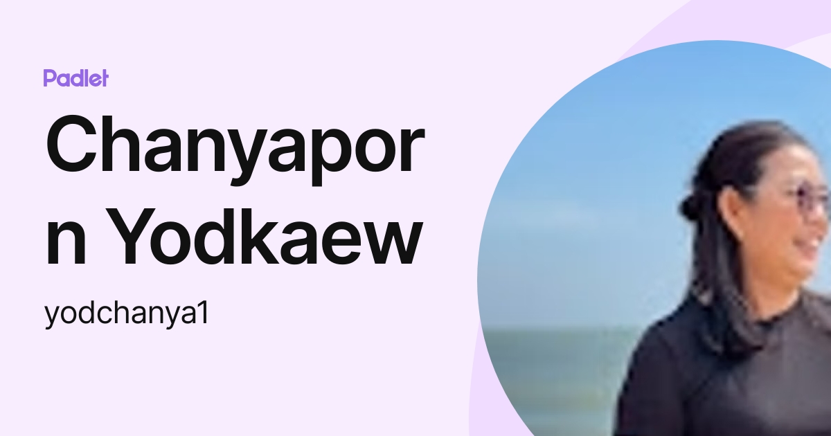 Chanyaporn Yodkaew (yodchanya1) profile | Padlet