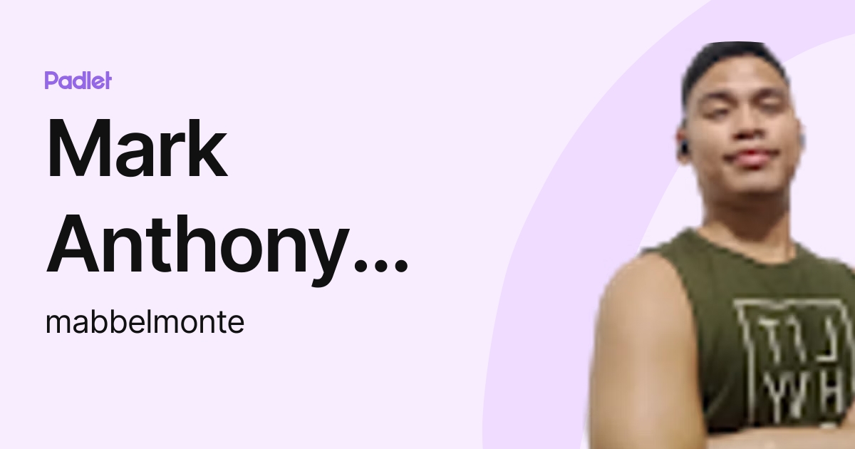 Mark Anthony Barrios Belmonte (mabbelmonte) profile | Padlet