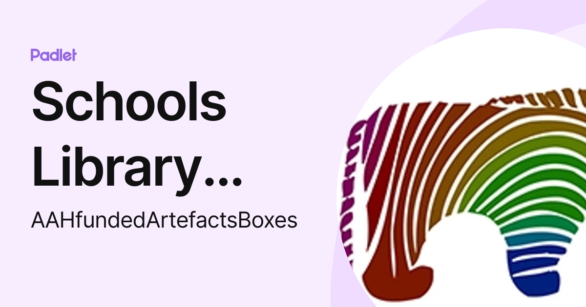 Schools Library Services (AAHfundedArtefactsBoxes) profile | Padlet