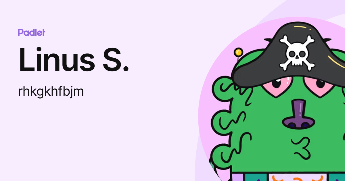 Linus S. (rhkgkhfbjm) profile | Padlet