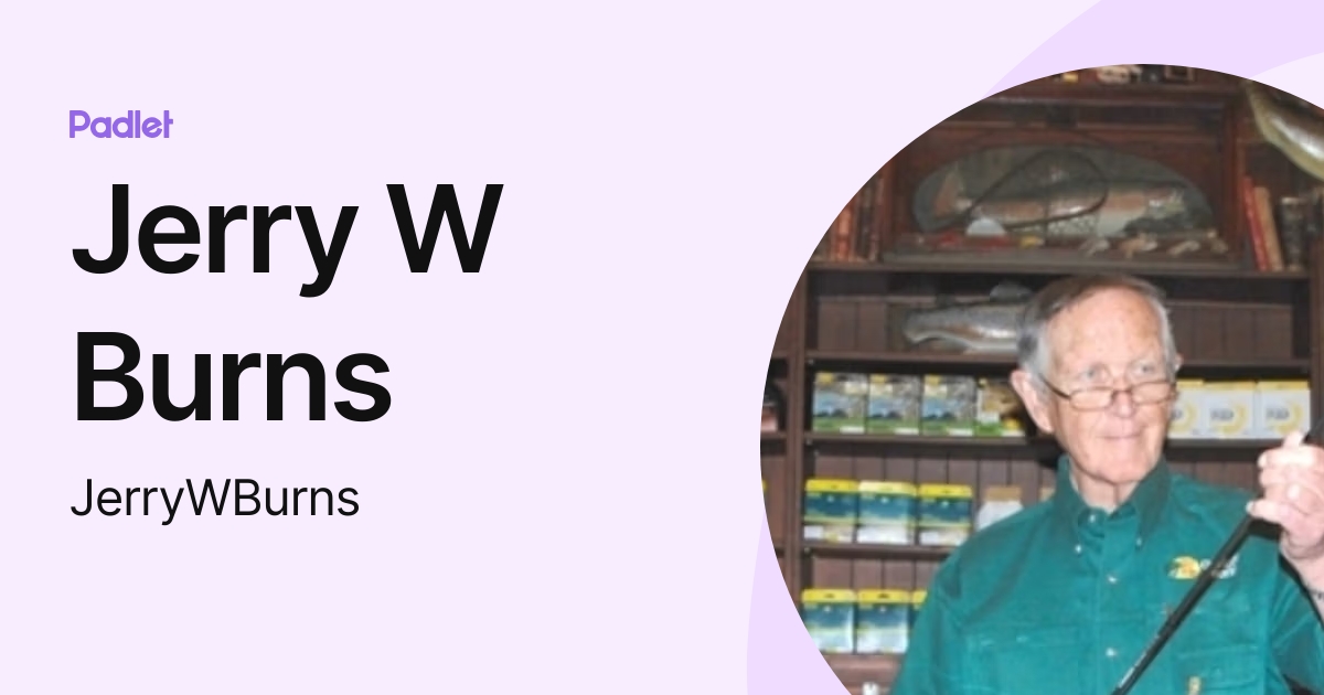 Jerry W Burns Jerrywburns Profile Padlet