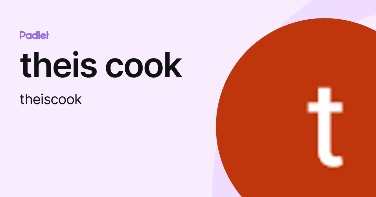 theis cook (theiscook) profile | Padlet