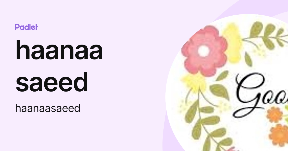 haanaa saeed (haanaasaeed) profile | Padlet