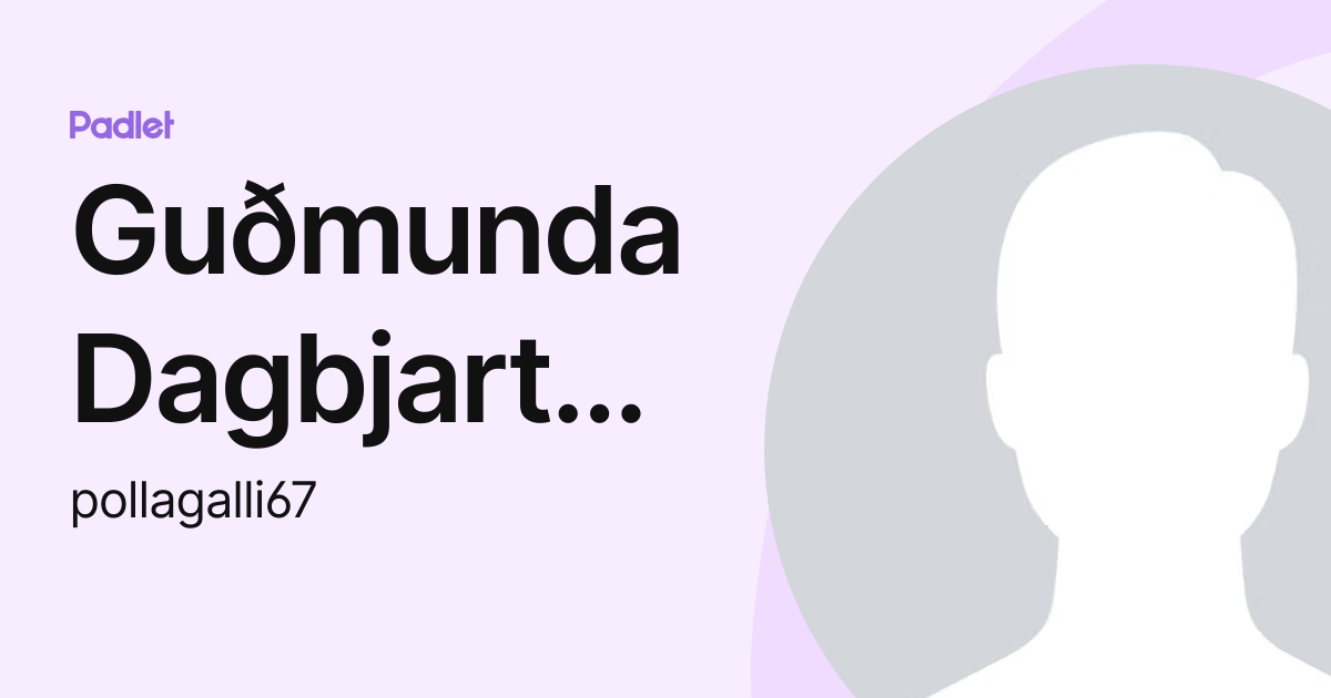 Guðmunda Dagbjartardóttir (pollagalli67) profile | Padlet