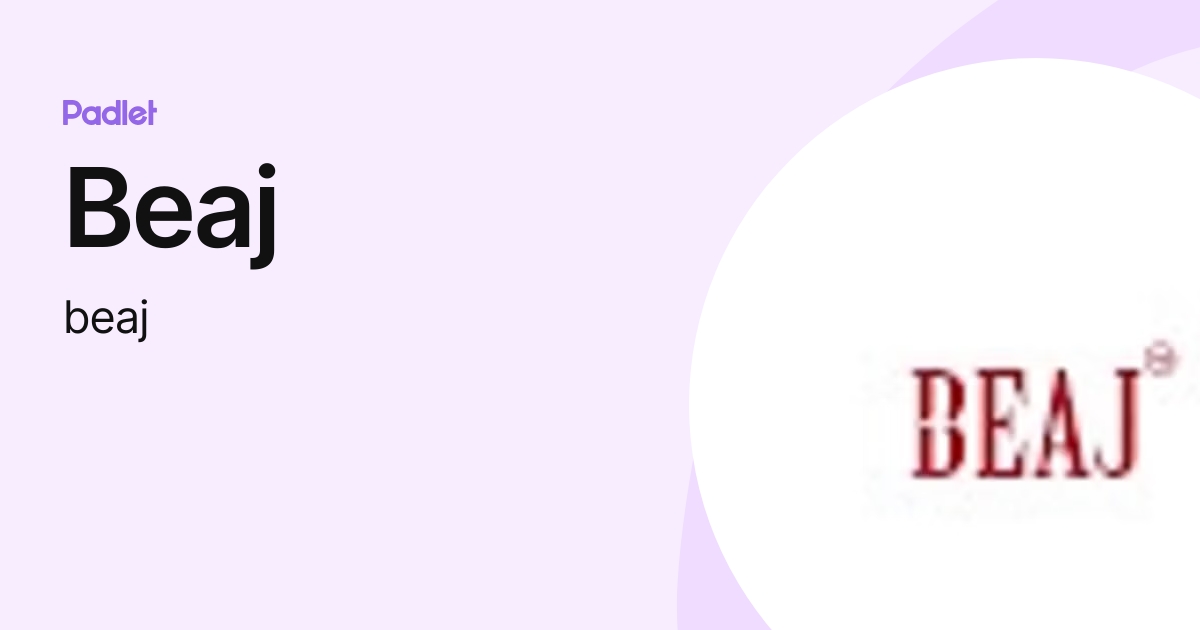 Beaj (beaj) profile | Padlet