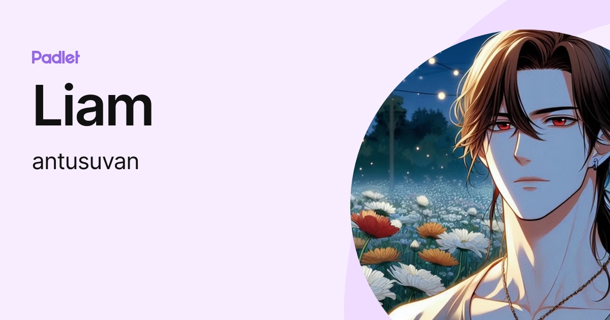 Liam (antusuvan) profile | Padlet