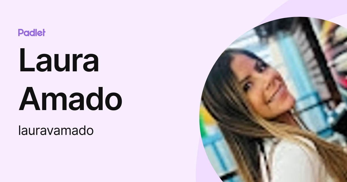 Laura Amado (lauravamado) profile | Padlet