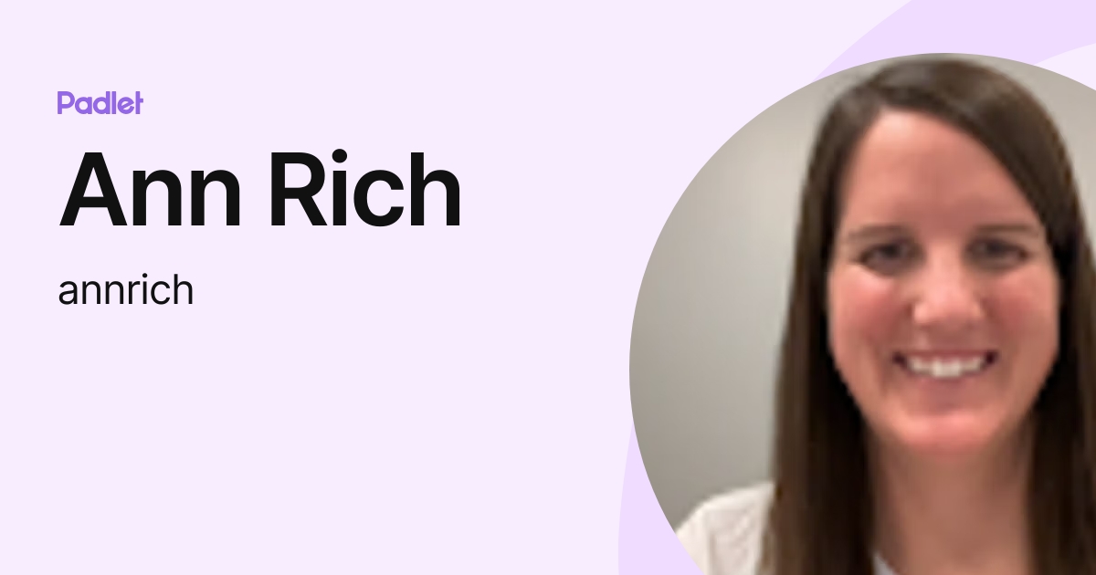 Ann Rich (annrich) profile | Padlet