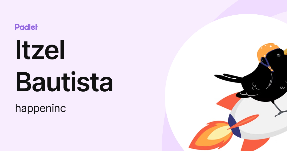 Itzel Bautista (happeninc) profile | Padlet