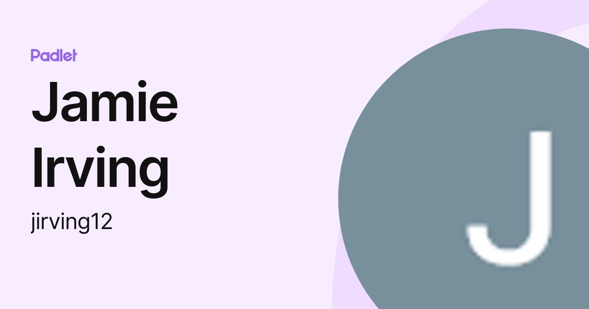 Jamie Irving (jirving12) profile | Padlet