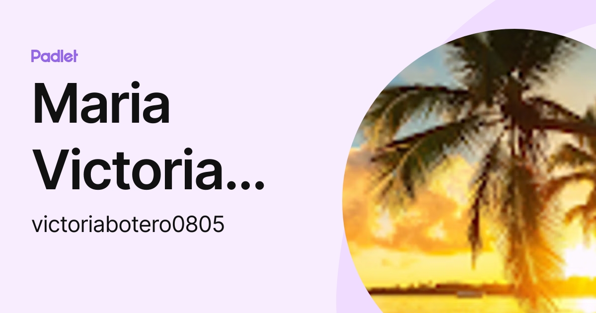 Maria Victoria Porras Botero (victoriabotero0805) profile | Padlet