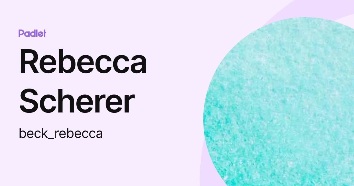 Rebecca Scherer (beck_rebecca) profile | Padlet