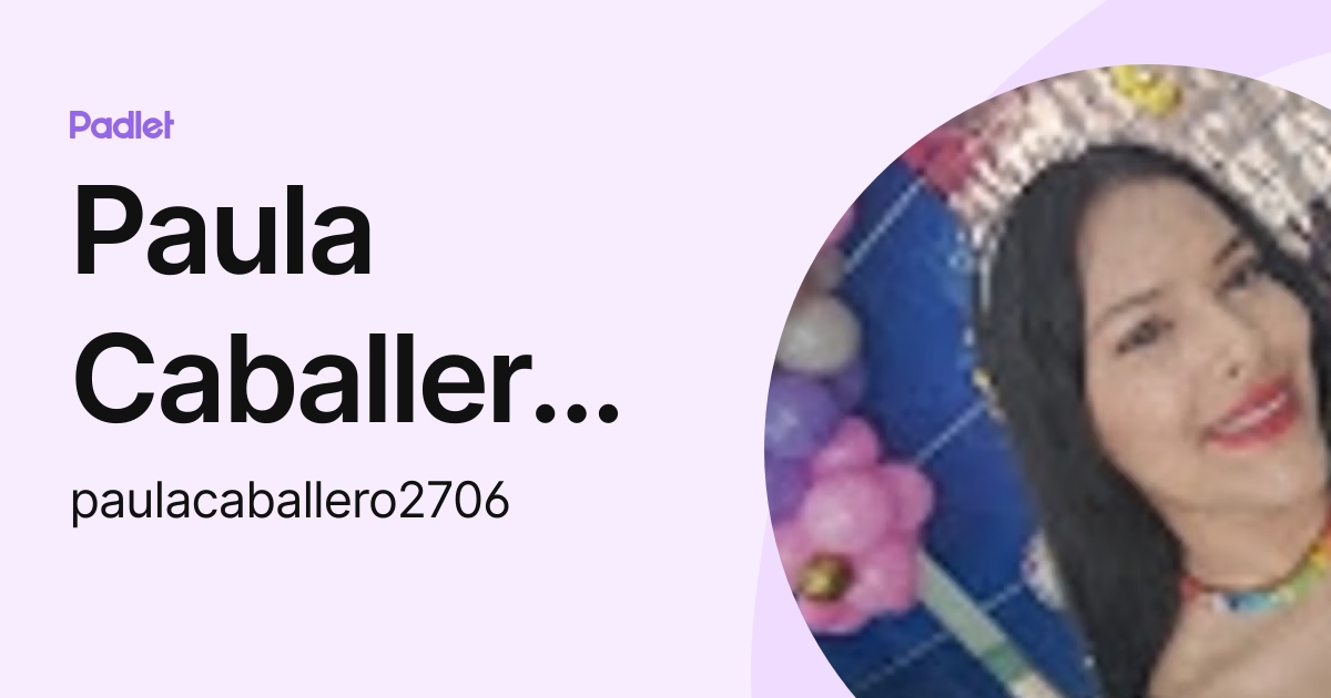 Paula Caballero 11 (paulacaballero2706) profile | Padlet