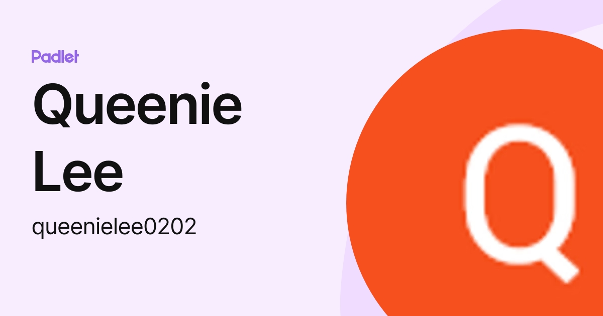 Queenie Lee (queenielee0202) profile | Padlet