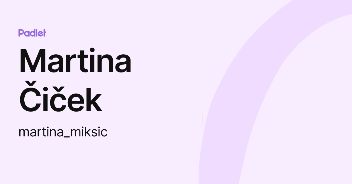 Martina Čiček (martina_miksic) profile | Padlet