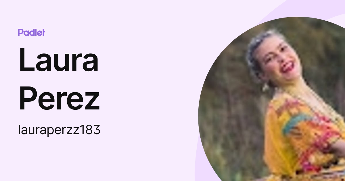 Laura Perez (lauraperzz183) profile | Padlet