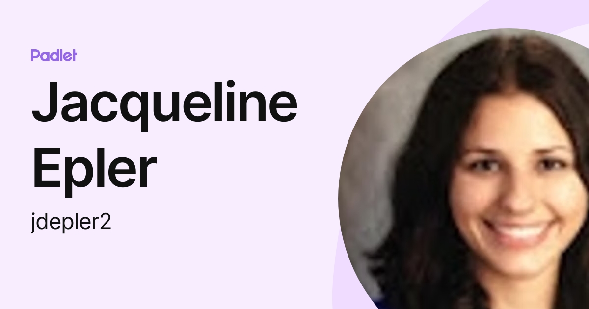 Jacqueline Epler (jdepler2) profile | Padlet