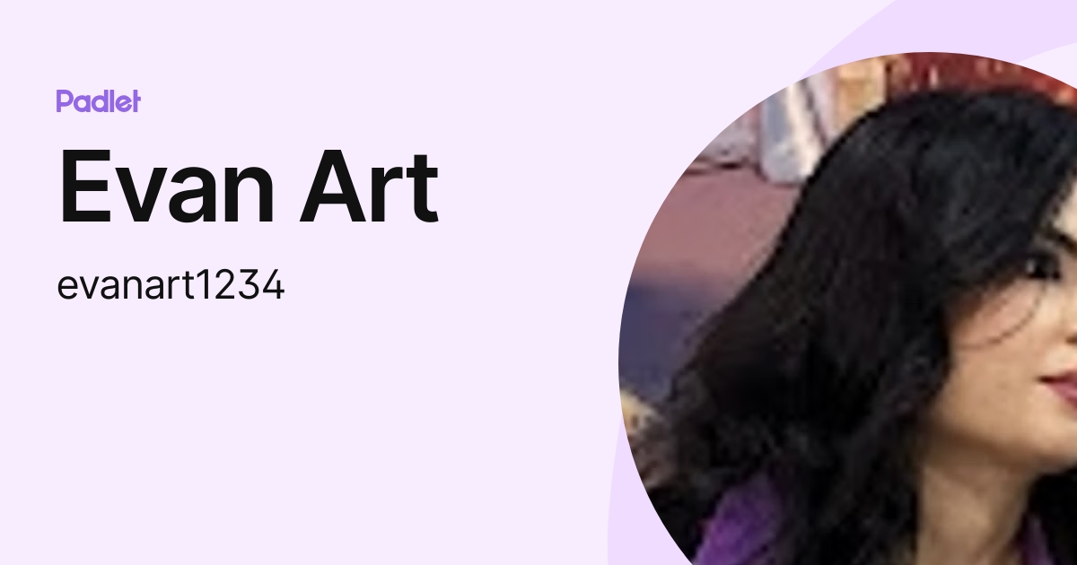 Evan Art (evanart1234) profile | Padlet