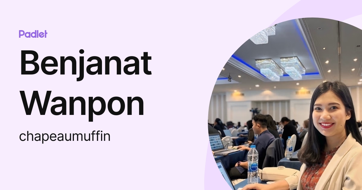 Benjanat Wanpon (chapeaumuffin) profile | Padlet