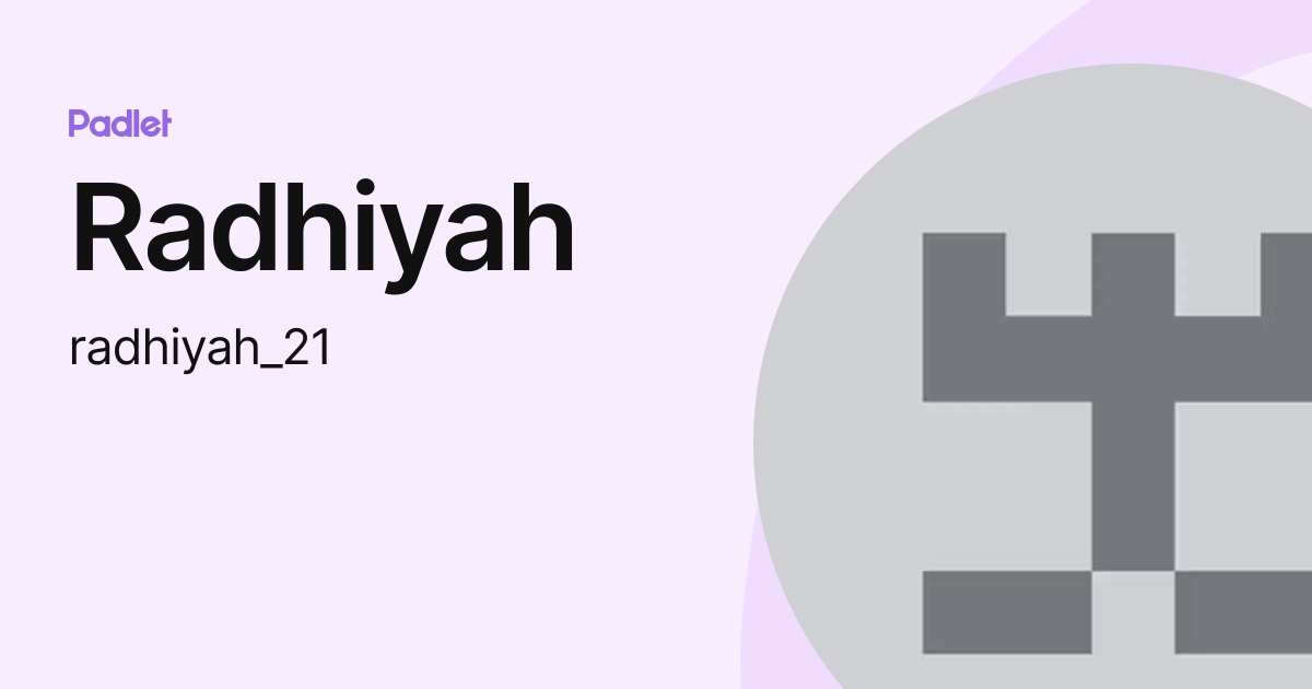 Radhiyah (radhiyah_21) profile | Padlet