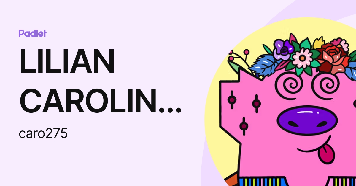 LILIAN CAROLINA TURCIOS CARTAGENA (caro275) profile | Padlet