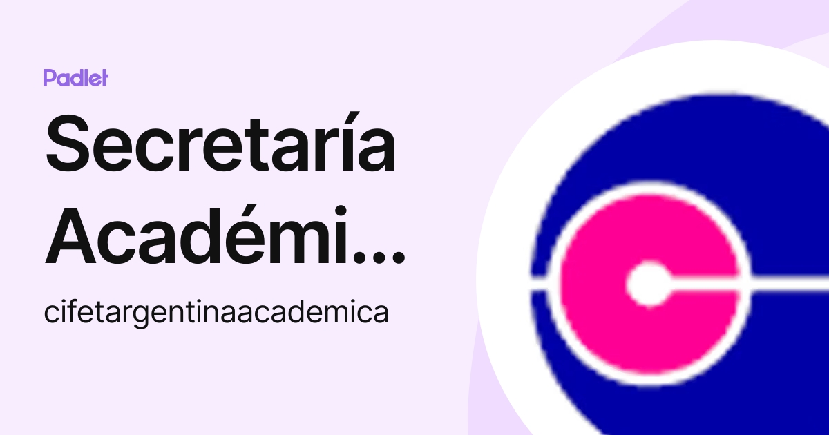 Secretaría Académica CIFET (cifetargentinaacademica) profile | Padlet