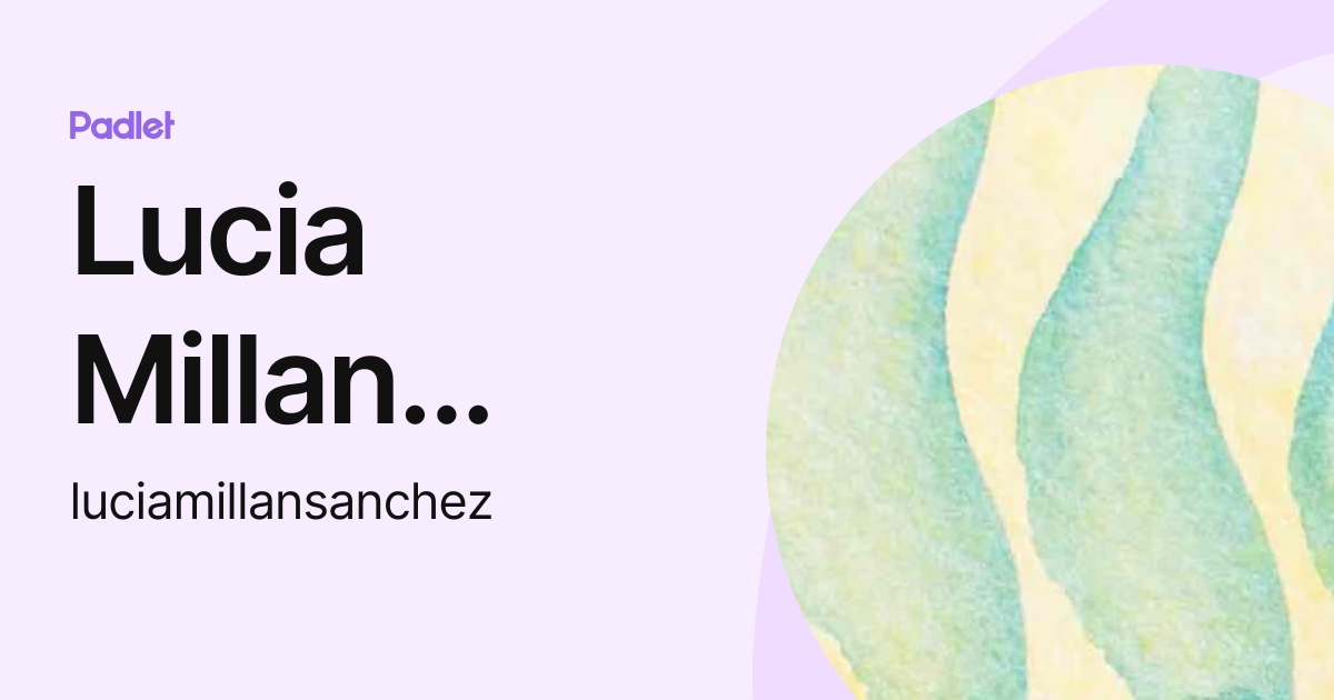 Lucia Millan Sanchez (luciamillansanchez) profile | Padlet