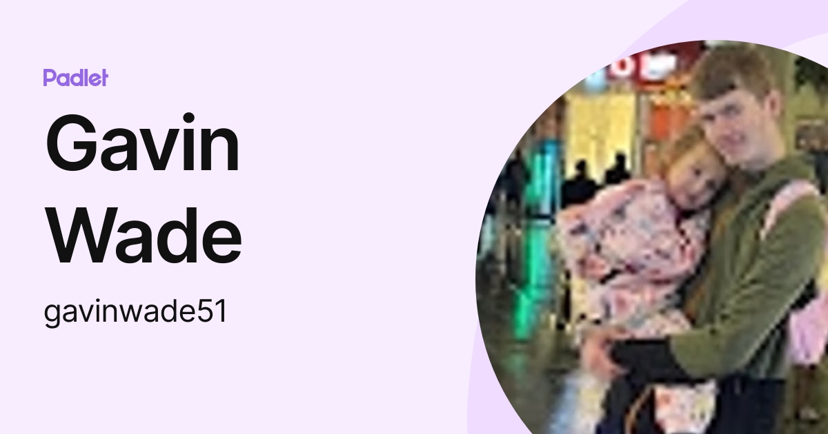 Gavin Wade (gavinwade51) profile | Padlet