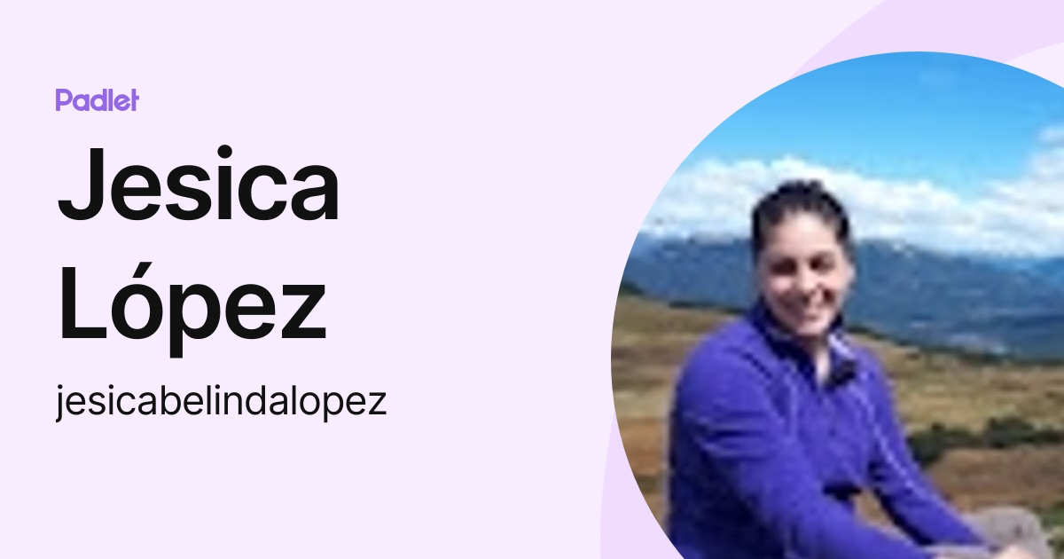Jesica López (jesicabelindalopez) profile | Padlet