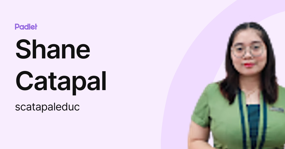 Shane Catapal (scatapaleduc) profile | Padlet