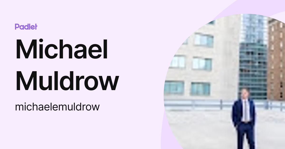 Michael Muldrow (michaelemuldrow) profile | Padlet
