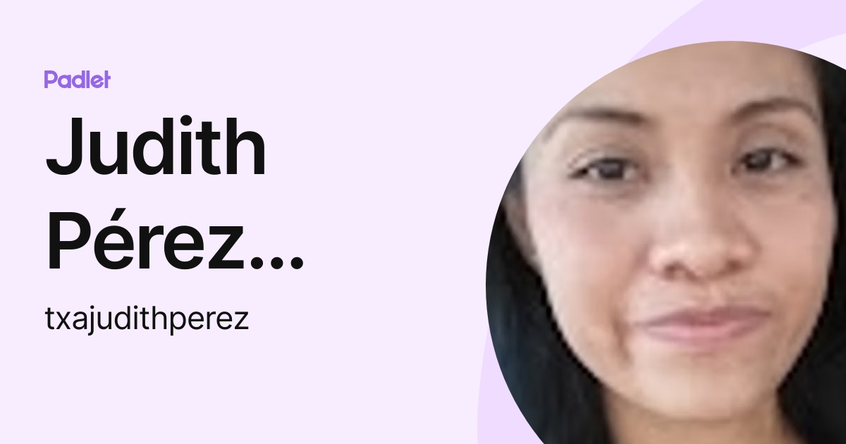 Judith Pérez López (txajudithperez) profile | Padlet