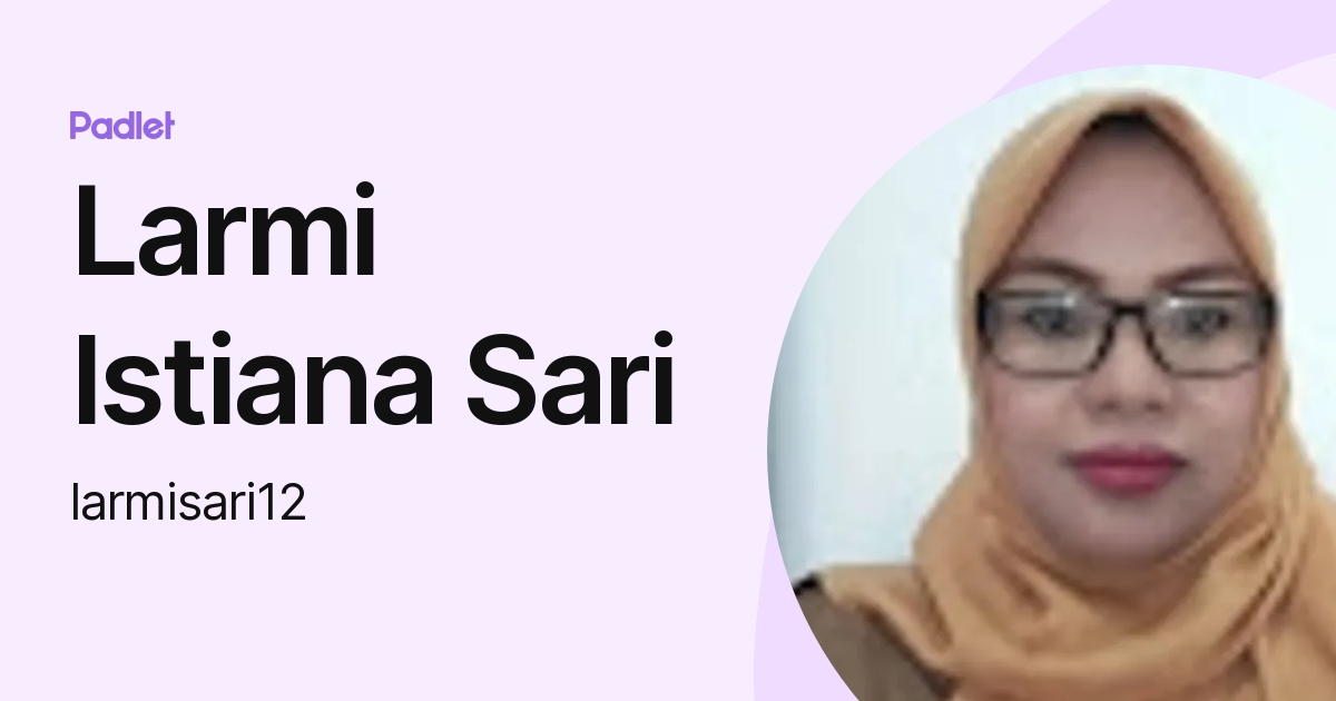 Larmi Istiana Sari (larmisari12) profile | Padlet