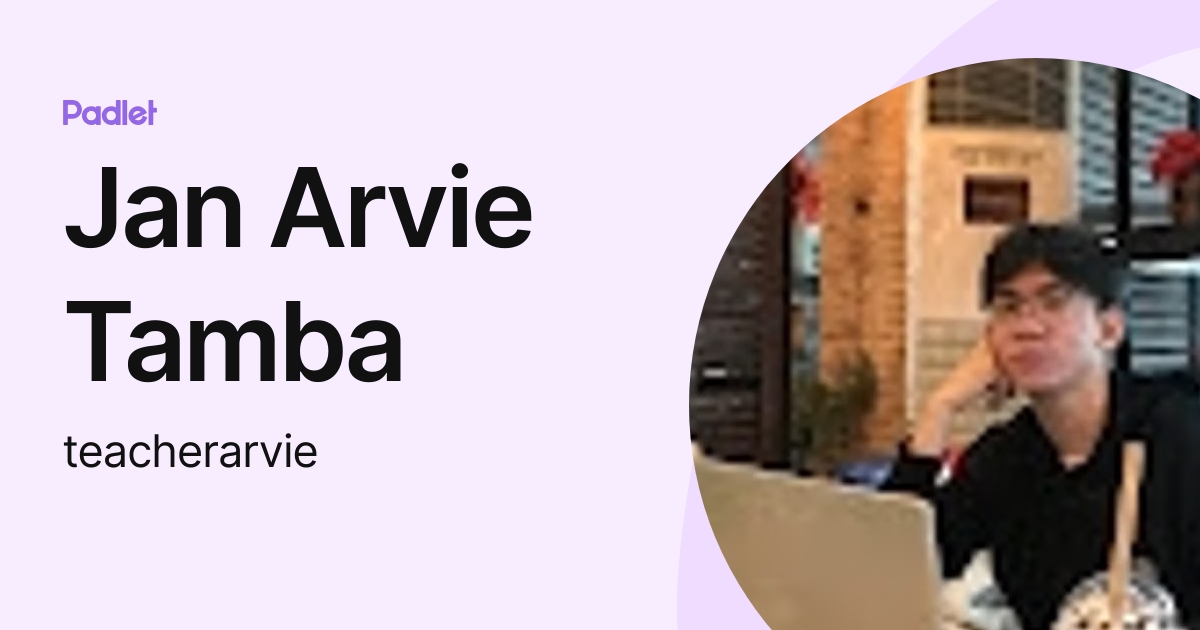 Jan Arvie Tamba (teacherarvie) profile | Padlet