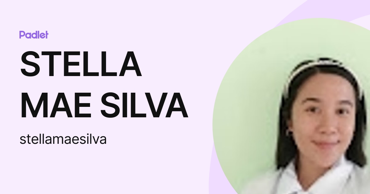 STELLA MAE SILVA (stellamaesilva) profile | Padlet
