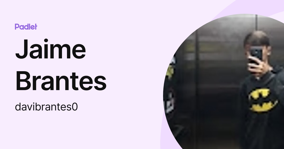 Jaime Brantes (davibrantes0) profile | Padlet