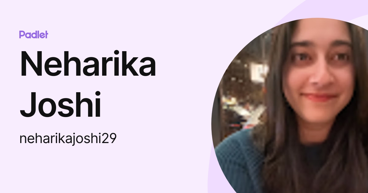 Neharika Joshi (neharikajoshi29) profile | Padlet