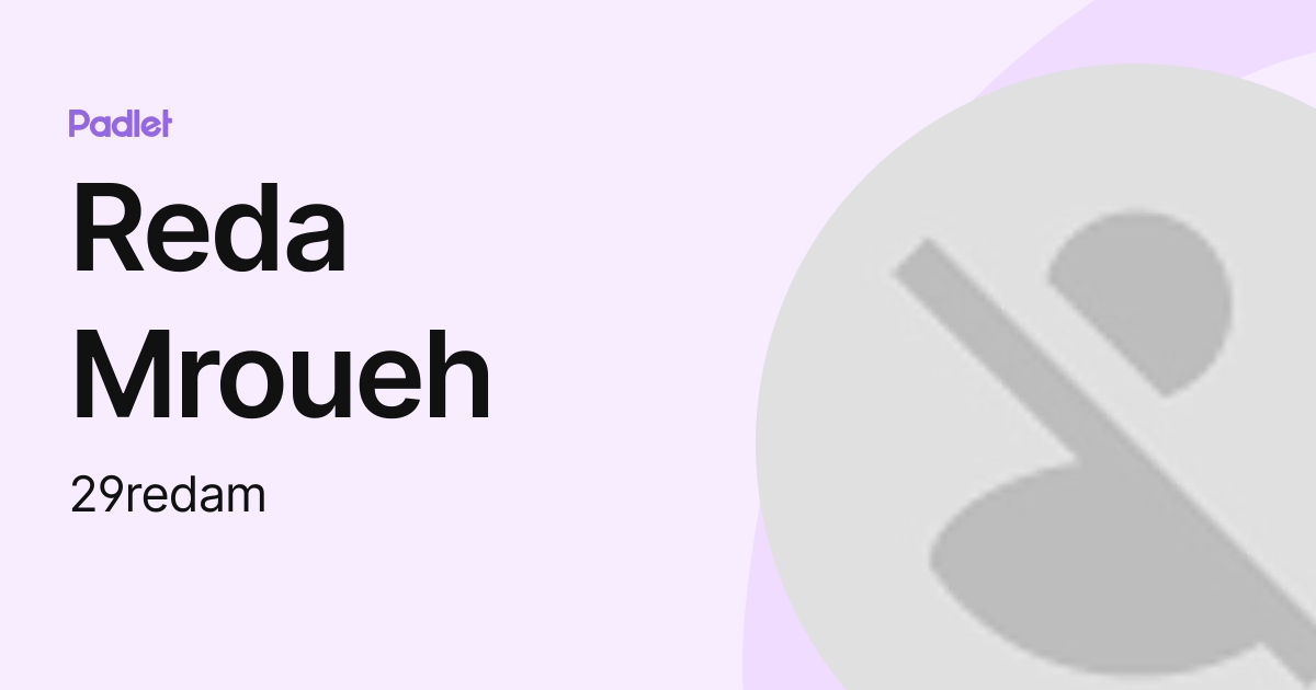 Reda Mroueh (29redam) profile | Padlet