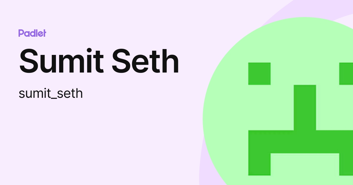 Sumit Seth (sumit_seth) profile | Padlet