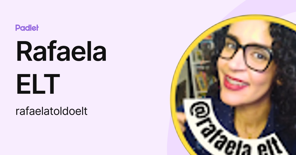 Rafaela ELT (rafaelatoldoelt) profile | Padlet