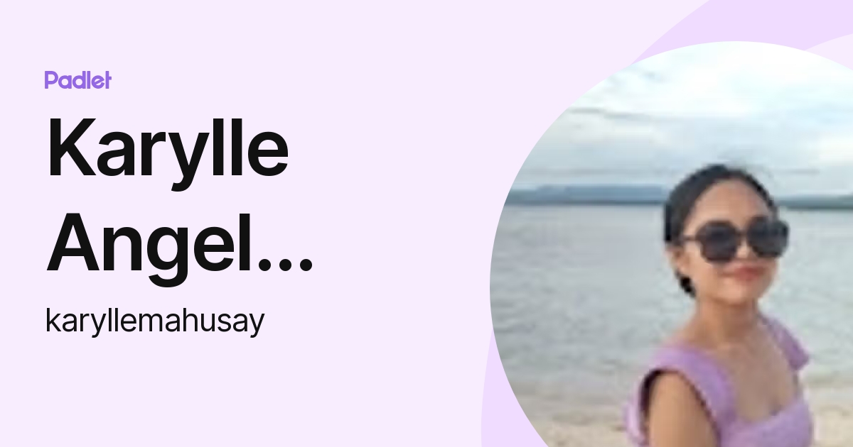 Karylle Angel Mahusay (karyllemahusay) profile | Padlet